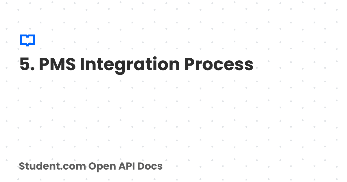 5. PMS Integration Process | Student.com Open API Docs